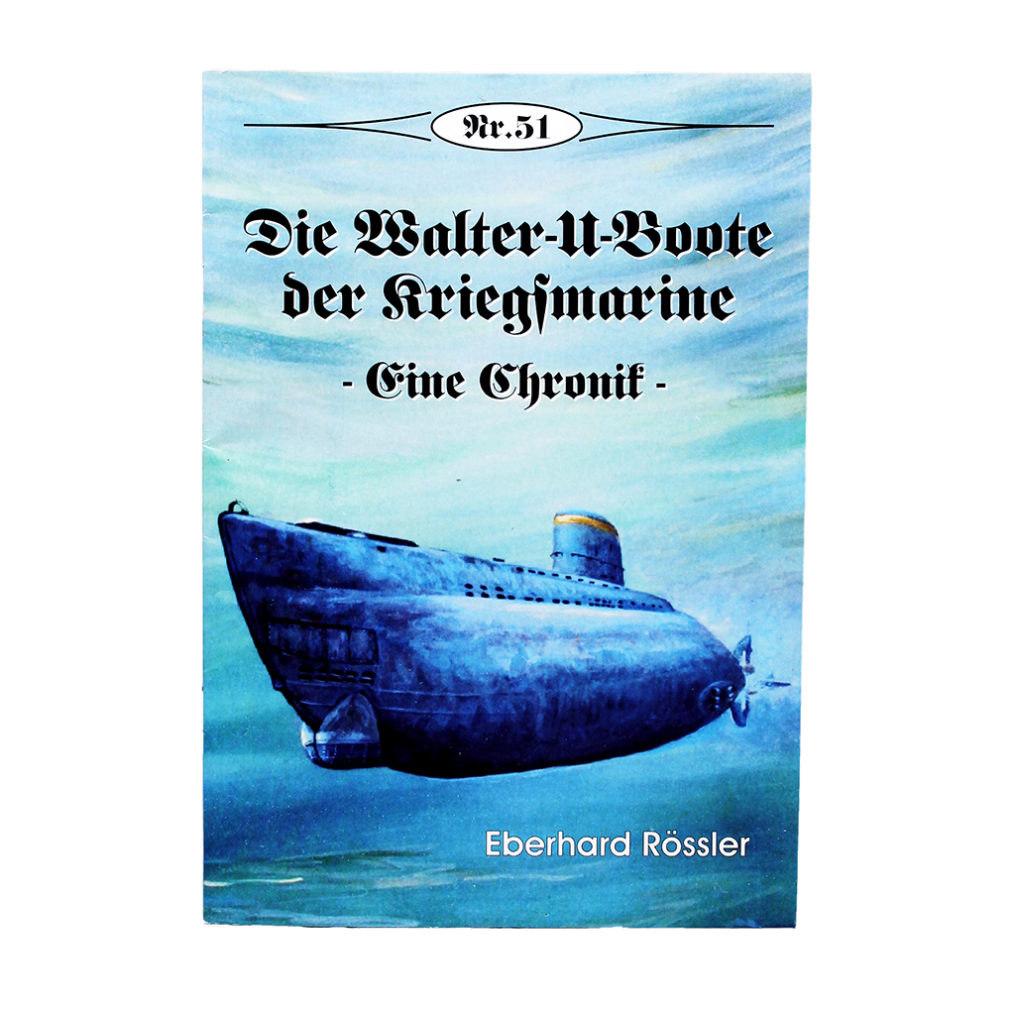 Broschüre: Eberhard Rössler, Die Walter-U-Boote der Kriegsmarine (Nr ...